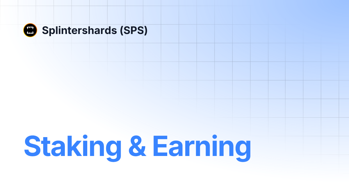 Staking & Earning | Splintershards (SPS)