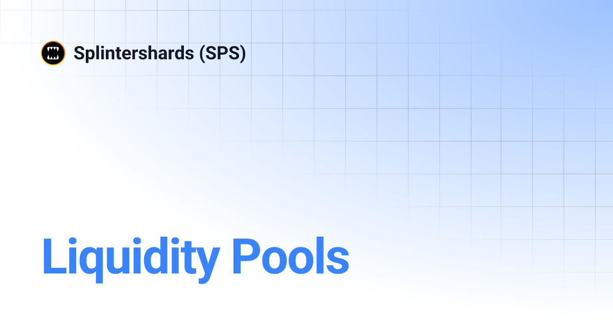 Liquidity Pools | Splintershards (SPS)
