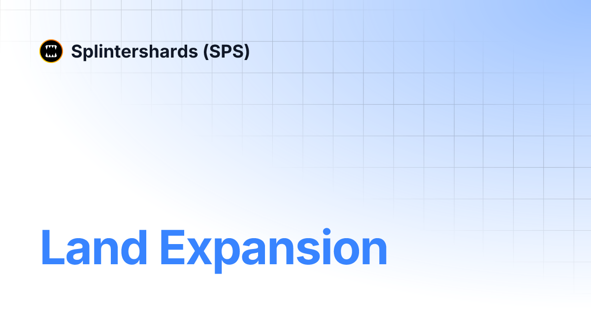 Land Expansion | Splintershards (SPS)